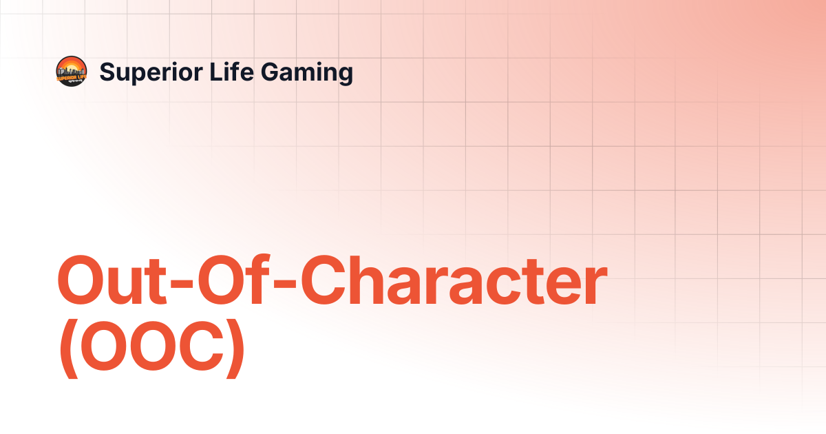 Out-Of-Character (OOC) | Superior Life Gaming
