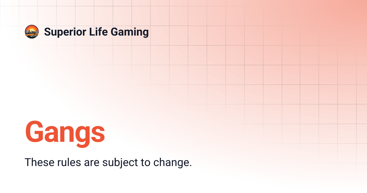 Gangs | Superior Life Gaming
